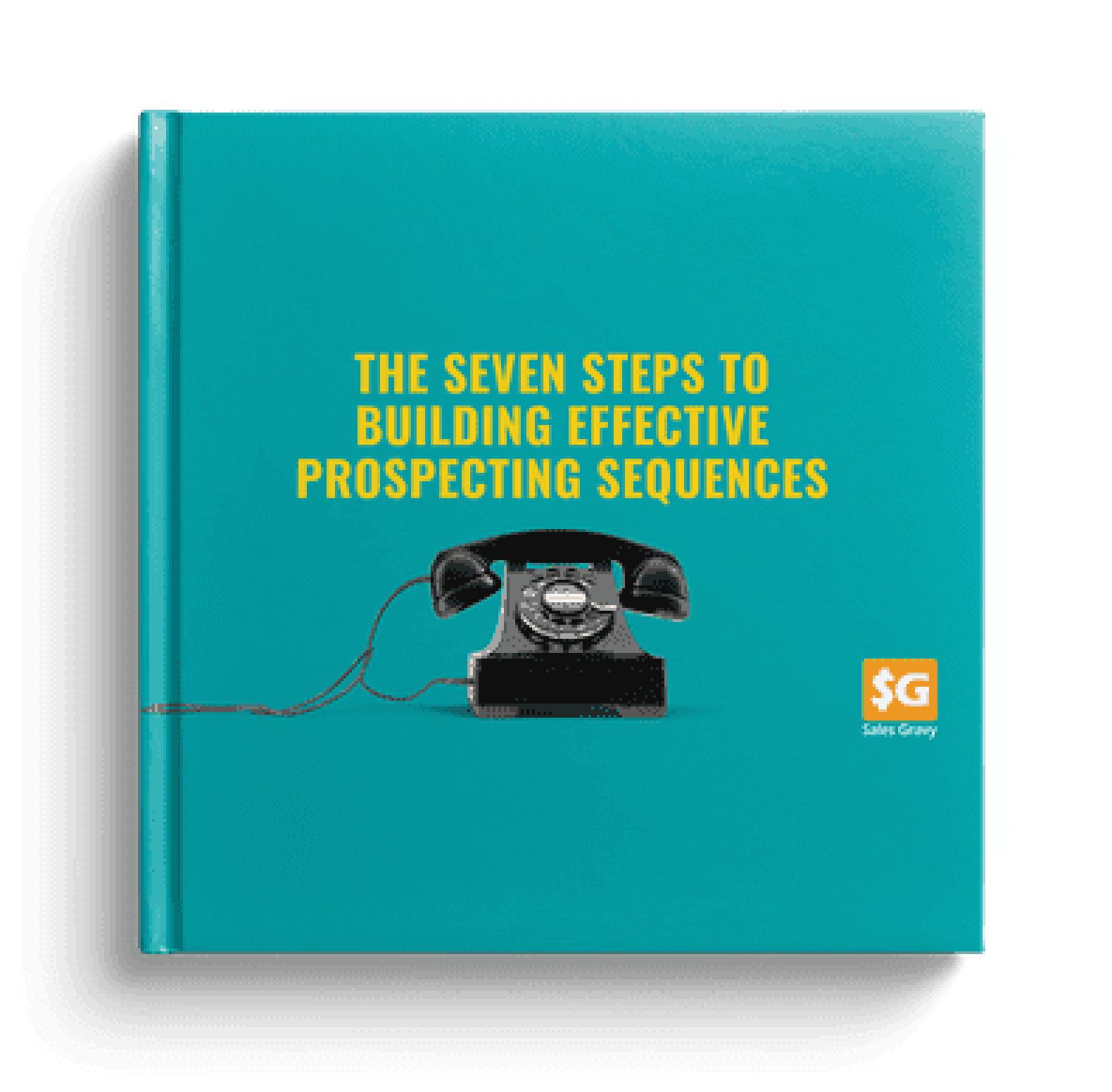 The Seven Steps to Building Effective Prospecting Sequences | Sales ...